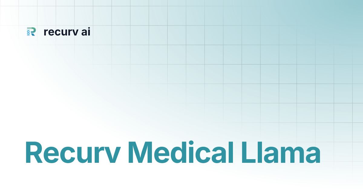 Recurv Medical Llama | recurv ai